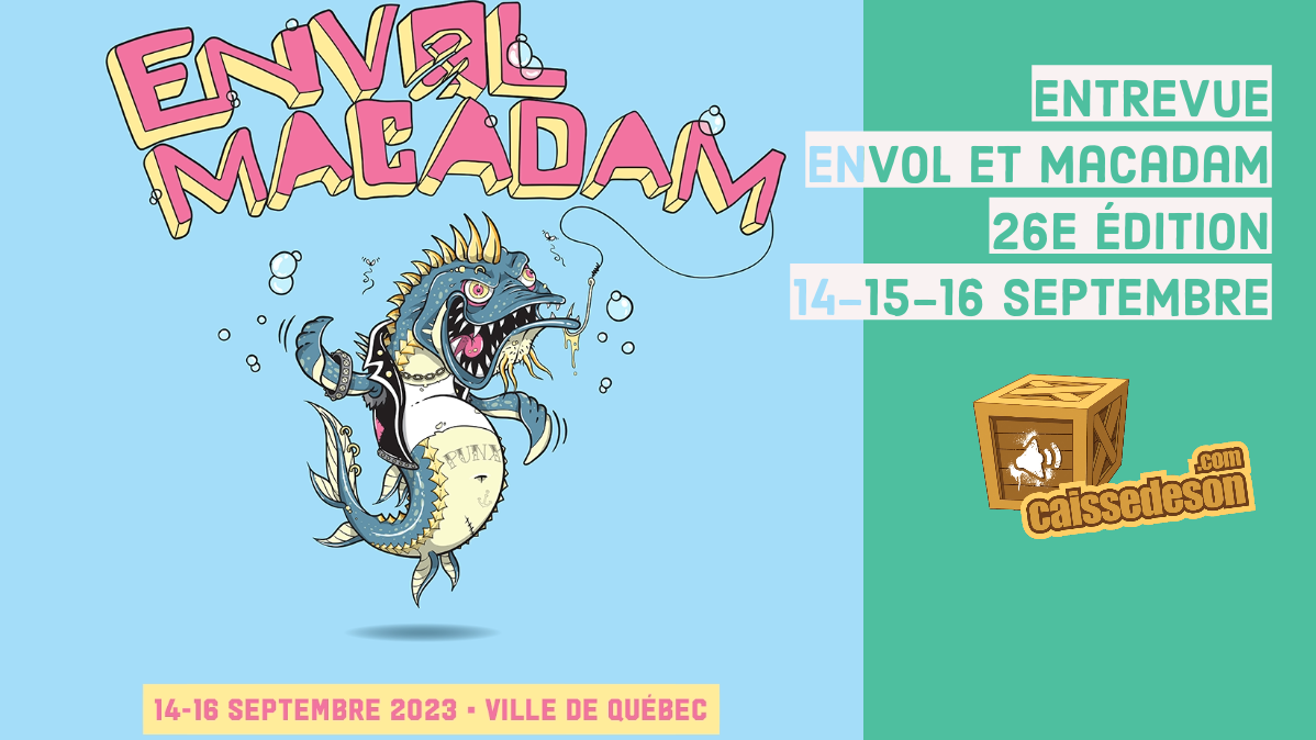 ENTREVUE: Envol et Macadam 2023 - caissedeson.com